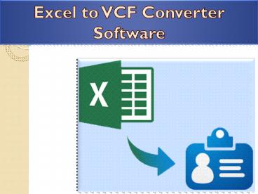 PPT – Excel to VCF Converter Software PowerPoint presentation | free to ...