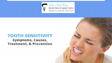 PPT – TOOTH SENSITIVITY – SYMPTOMS, CAUSES, TREATMENT, AND PREVENTION ...