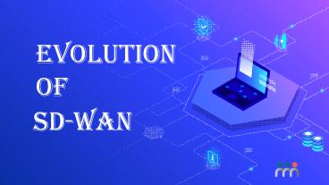 Evolution of SD-WAN presentation | free to download