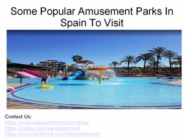 Some Popular Amusement Parks In Spain To Visit presentation | free to ...