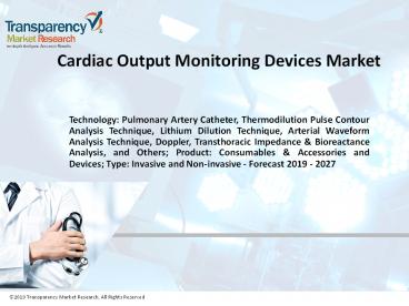 Cardiac Output Monitoring Devices Market Poised to Expand at a Robust ...