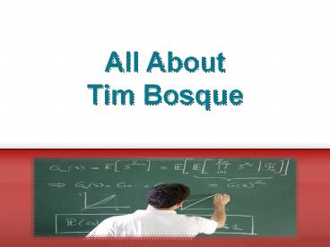 All About Tim Bosque presentation | free to download