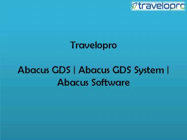 Abacus GDS | Abacus GDS System | Abacus Software presentation | free to ...