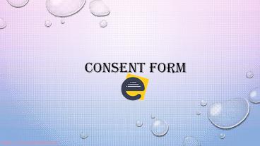 PPT – Consent Form (1) PowerPoint presentation | free to download - id ...