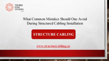 What Common Mistakes Should One Avoid During Structured Cabling Installation presentation | free ...