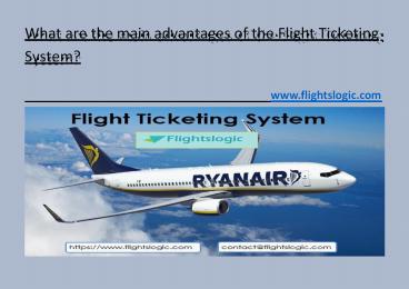 What are the main advantages of the Flight Ticketing System ...