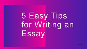 Top 5 Tips for Writing Essay presentation | free to download