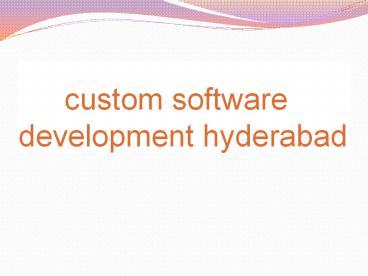 custom software development hyderabad presentation | free to download