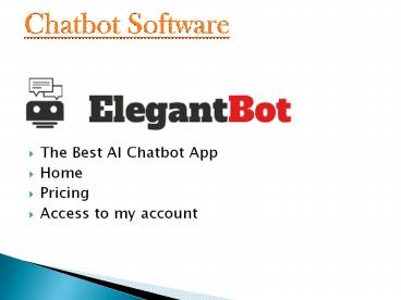 PPT – Chatbot Software (1) PowerPoint presentation | free to download ...