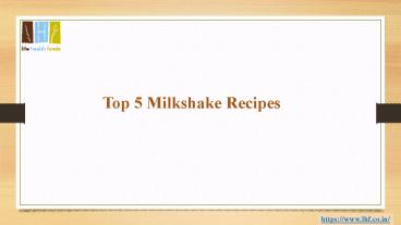 Top 5 Milkshake Recipes presentation | free to download