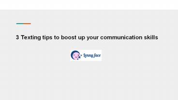 PPT – 3 Texting tips to boost up your communication skills PowerPoint ...