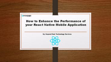 PPT – How to enhance the performance of your React Native Mobile ...
