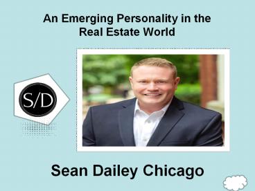 An Emerging Personality in the Real Estate - Sean Dailey Chicago ...