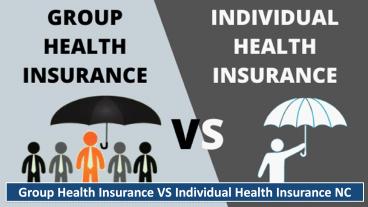 Group Health Insurance VS Individual Health Insurance presentation ...