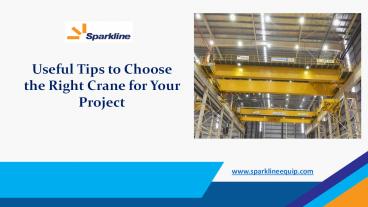 PPT – Useful Tips to Choose the Right Crane for Your Project PowerPoint ...