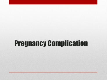 PPT – Pregnancy Complications PowerPoint presentation | free to ...