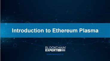 PPT – Introduction to Ethereum Plasma PowerPoint presentation | free to ...