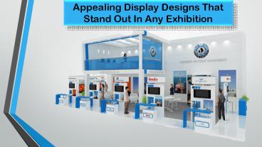 Appealing Display Designs That Stand Out In Any Exhibition presentation ...