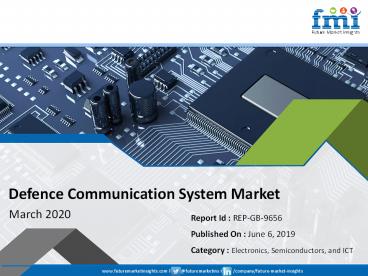 PPT – Defence Communication System Market Projected to Register 9.5% ...