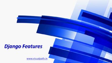 Django Features presentation | free to download