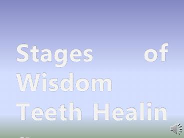 Stages of Wisdom Teeth Healing presentation | free to download