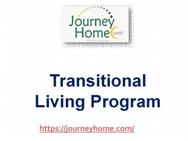 Transitional Living Program - journeyhome.com (1) presentation | free ...