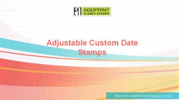 PPT – Adjustable Custom Date Stamps PowerPoint presentation | free to ...