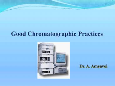Good Chromatographic Practices_GMP_Dr.A.Amsavel presentation | free to ...