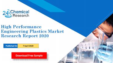 PPT – High Performance Engineering Plastics Market Research Report 2020 ...