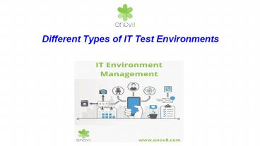 Different Types of IT Test Environments presentation | free to download