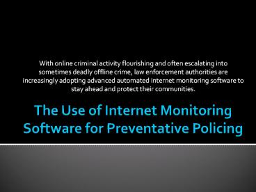 PPT – The Use of Internet Monitoring Software for Preventative Policing ...