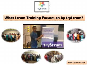 What Scrum Training Focuses on by tryScrum? presentation | free to download