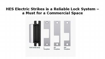 HES Electric Strikes is a Reliable Lock System – a Must for a ...