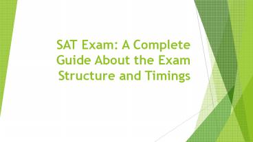 PPT – SAT Exam: A Complete Guide About the Exam Structure and Timings ...