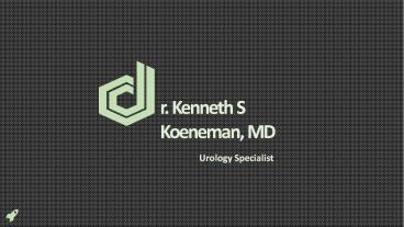 PPT – Dr. Kenneth S Koeneman, MD - Biochemistry B.S. From University of ...