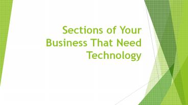 Sections of Your Business That Need Technology presentation | free to ...