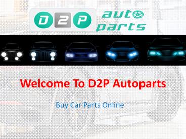 PPT – Online Car Parts Supplier | D2P Autoparts UK PowerPoint ...