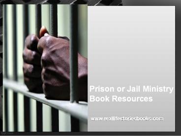 PPT – Prison or Jail Ministry Book Resources PowerPoint presentation ...