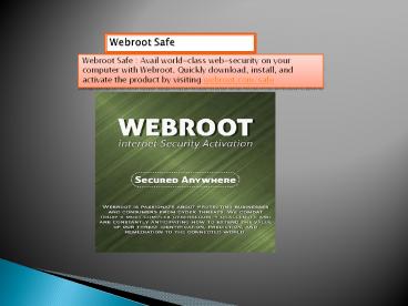 PPT – webroot.com/safe - Activate webroot Safe with key code - Webroot Safe PowerPoint ...