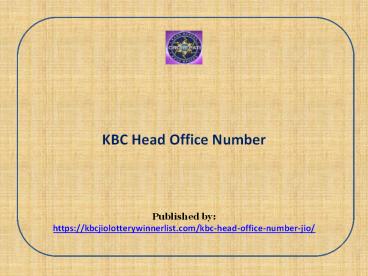 PPT – KBC Head Office Number PowerPoint presentation | free to download ...