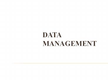 PPT – DATA MANAGEMENT PowerPoint presentation | free to download - id ...