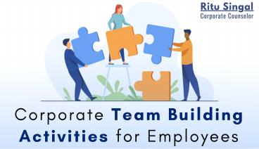 Corporate Team Building Activities for Employees, Why? presentation ...