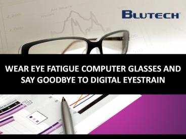 Wear Eye Fatigue Computer Glasses and Say GoodBye to Digital Eye Strain ...