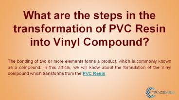 PVC Resin into Vinyl Compound presentation | free to download