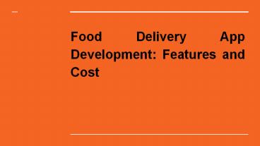 Food Delivery App Development: Features and Cost presentation | free to ...