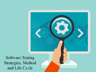 Software Testing Strategies, Method and Life Cycle presentation | free ...