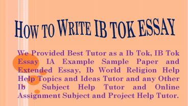 PPT – How to write Ib Tok Essay and Tok Presentation Tutor PowerPoint ...