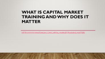 PPT – What Is Capital Market Training and Why Does It Matter ...
