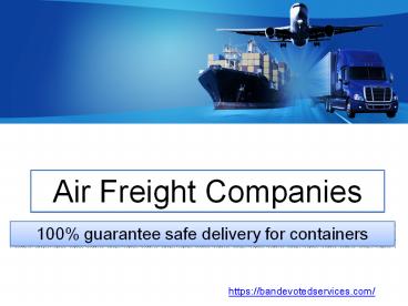 PPT – Air freight forwarder PowerPoint presentation | free to download ...