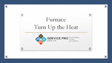 Furnace - Turn Up the Heat presentation | free to download